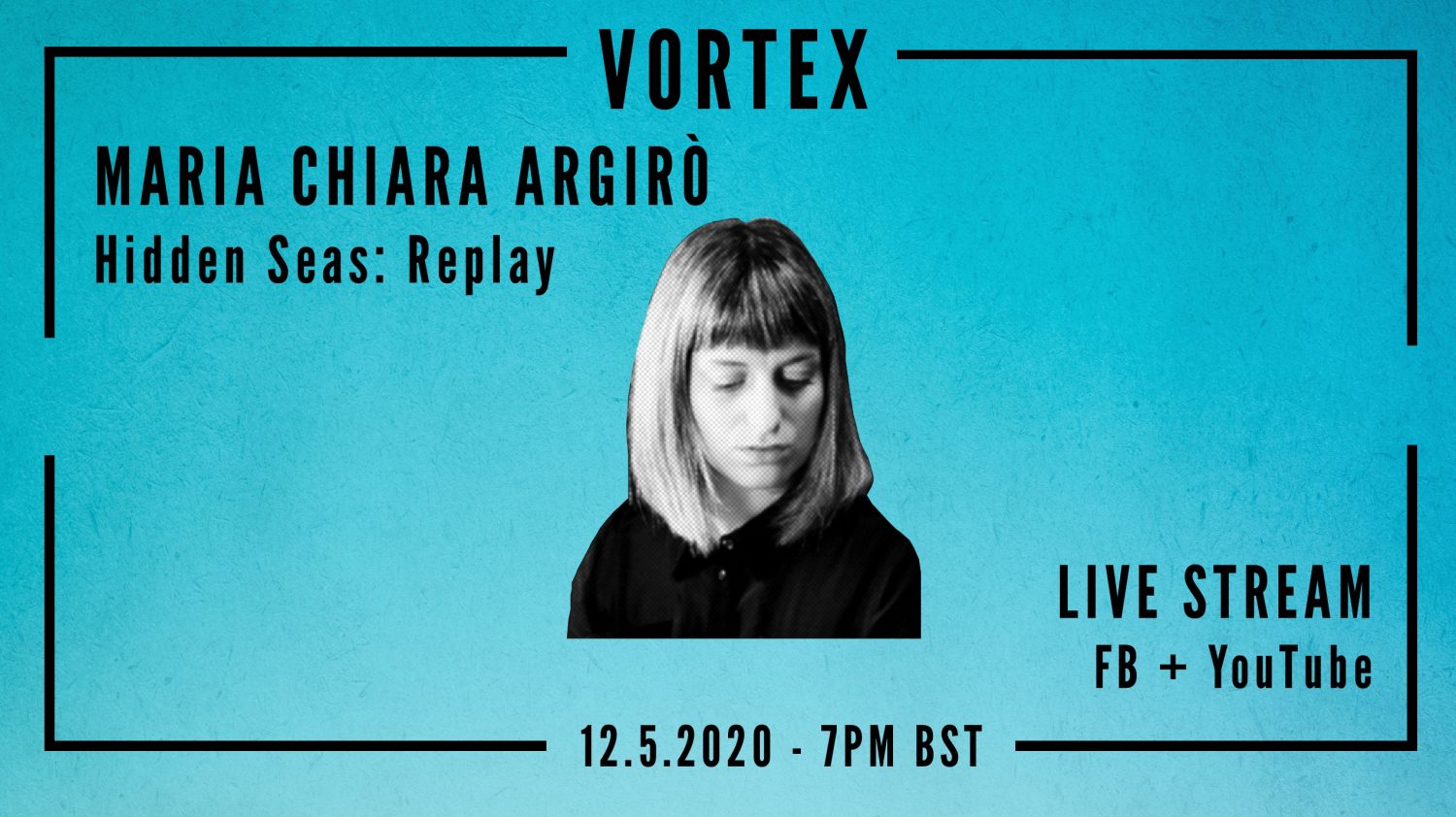 Upcoming Events | Maria Chiara Argirò – Hidden Seas Replay | Vortex ...