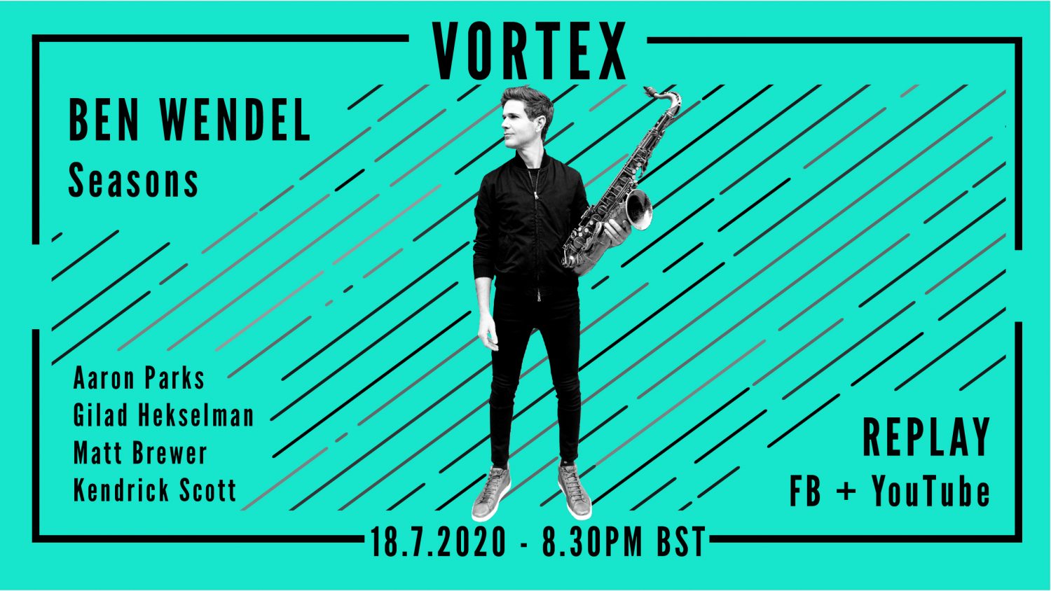 Upcoming Events | Ben Wendel ‘Seasons’ – Vortex Replay | Vortex Jazz Club