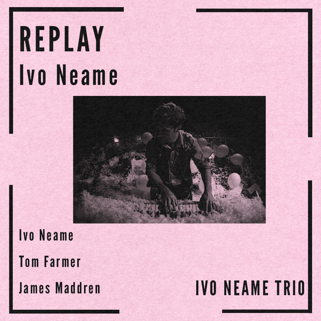 Upcoming Events | Ivo Neame Trio – Replay | Vortex Jazz Club