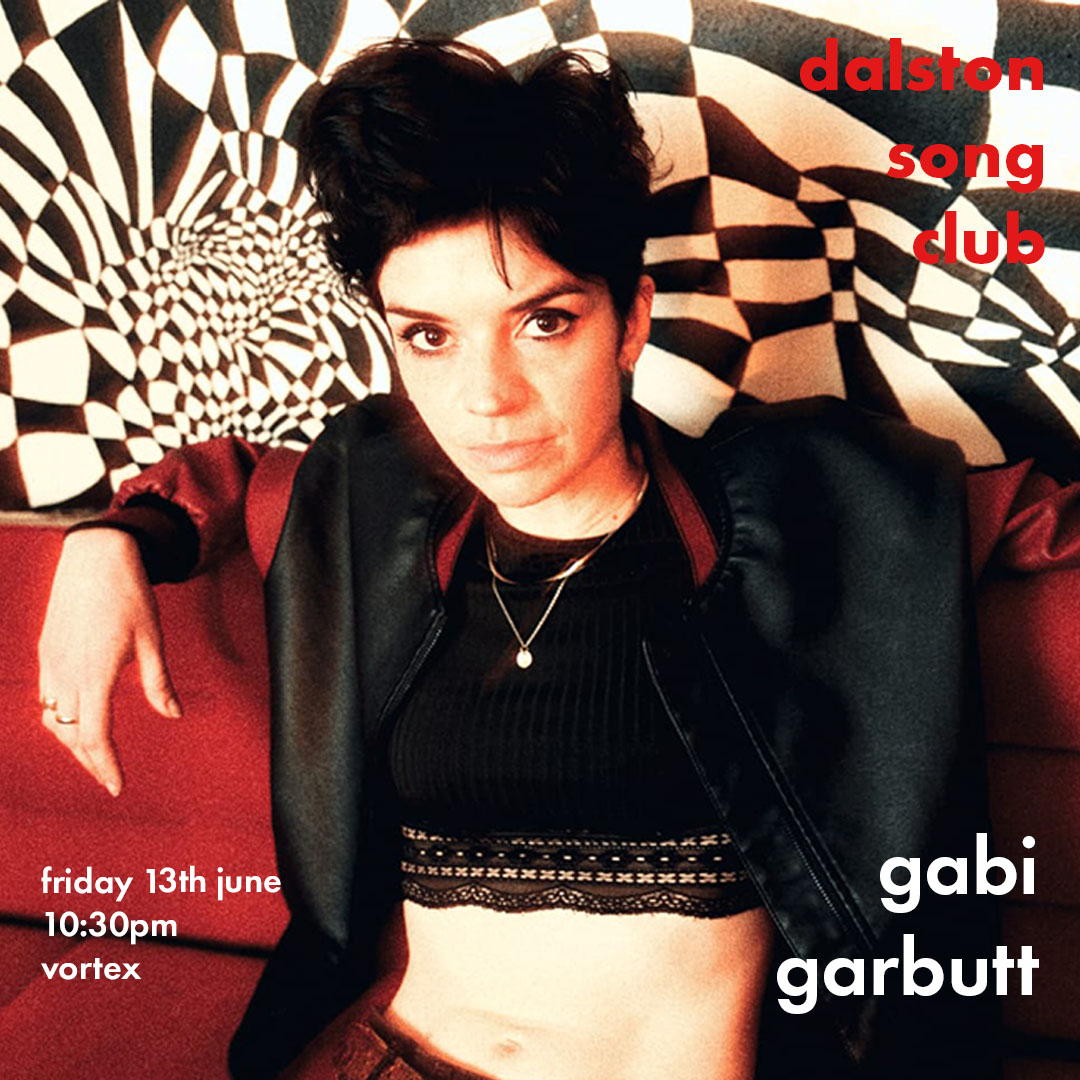 Upcoming Events | Dalston Song Club w/ Gabi Garbutt | Vortex Jazz Club